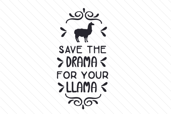 Save the Drama for Your Llama SVG Cut file by Creative Fabrica Crafts ...