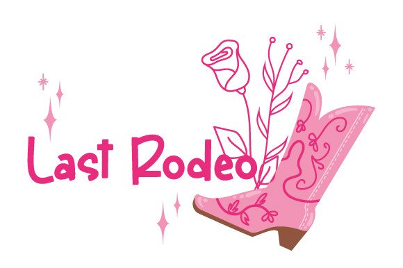 Cowgirl Bachelorette Last Rodeo SVG Cut file by Creative Fabrica Crafts ...