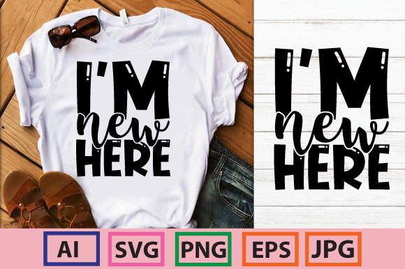 I'm New Here Graphic by Creative Trends · Creative Fabrica