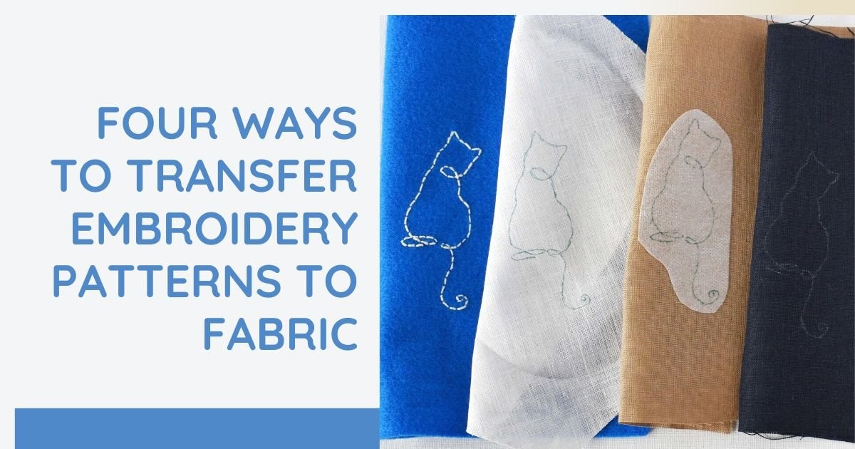Four Ways To Transfer Embroidery Patterns To Fabric - Creative Fabrica