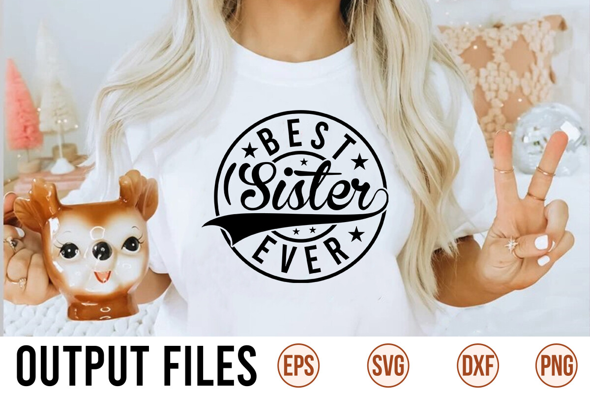 Best Sister Ever SVG Designs Graphic by Trendy SVG Gallery · Creative ...