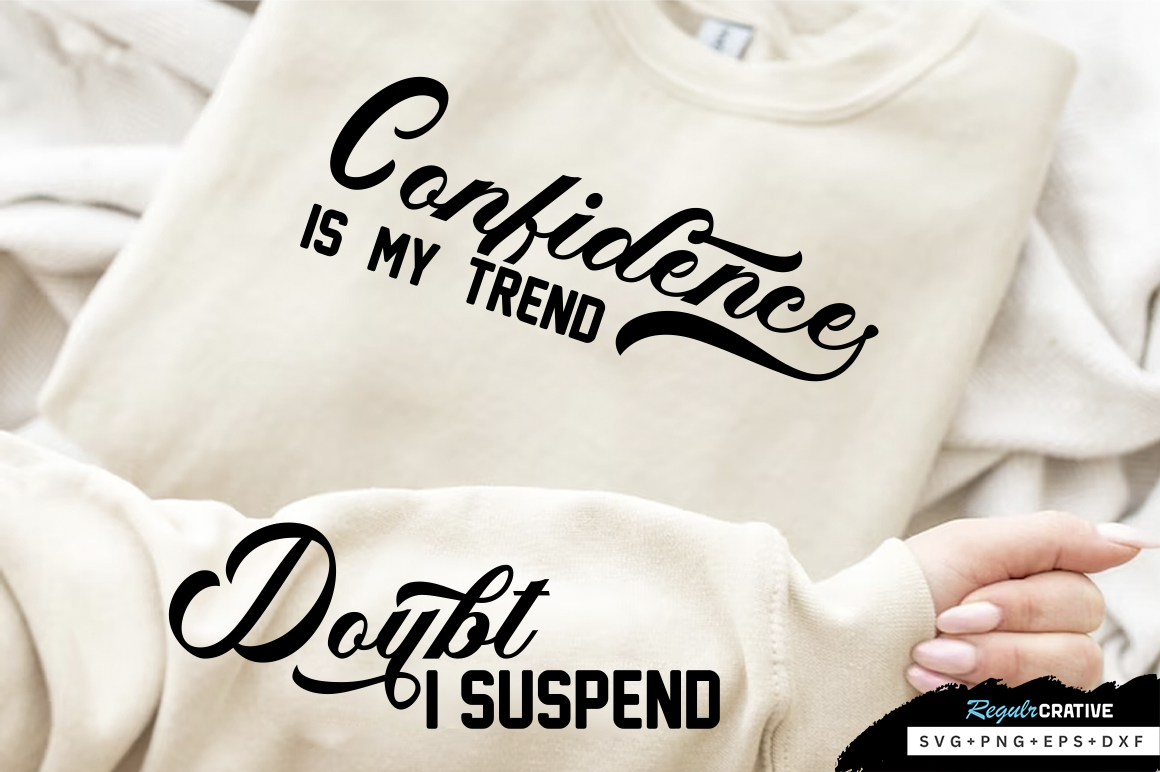 Confidence is My Trend Sleeve SVG Graphic by Regulrcrative · Creative ...