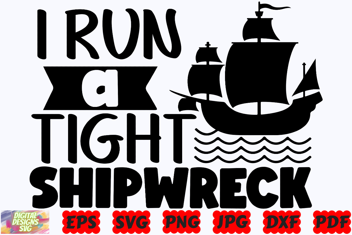I Run a Tight Shipwreck SVG | Mom SVG Graphic by ...