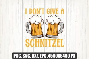 I Don't Give a Schnitzel,Oktoberfest Svg Graphic by TrendyTrinkets ...