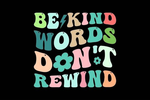 Be Kind Words Don't Rewind Graphic by graphixee · Creative Fabrica