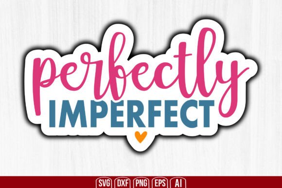 Perfectly Imperfect Svg Graphic by creativemim2001 · Creative Fabrica