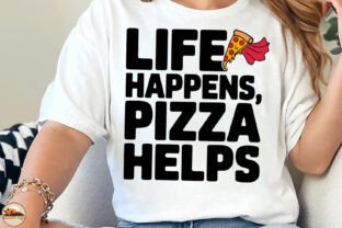 Life Happens Pizza Helps, Pizza Quotes Graphic by SLEEPY FOX · Creative ...
