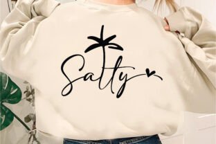 Salty Svg, Salty Summer Svg, Beach Life Graphic by Nigel Store ...