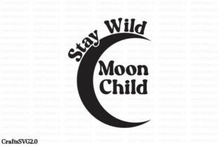 Stay Wild Moon Child SVG, Hippie Boho Graphic by CraftsSVG2.0 ...