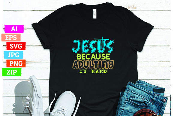 Jesus Because Adulting is Hard Graphic by DesignProcess · Creative Fabrica