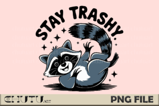 Stay Trashy PNG - Cute Raccoon Art Graphic by CHUTU art · Creative Fabrica