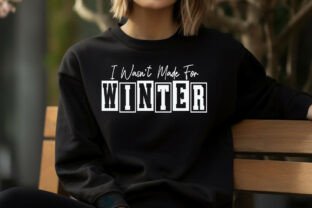 I Wasn't Made for Winter SVG Cozy Season Graphic by TBA Digital Files ...