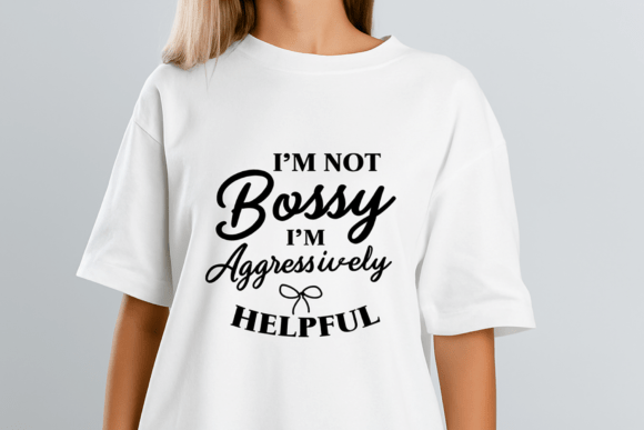 I'm Not Bossy SVG, PNG Graphic by Templates by amleyy · Creative Fabrica