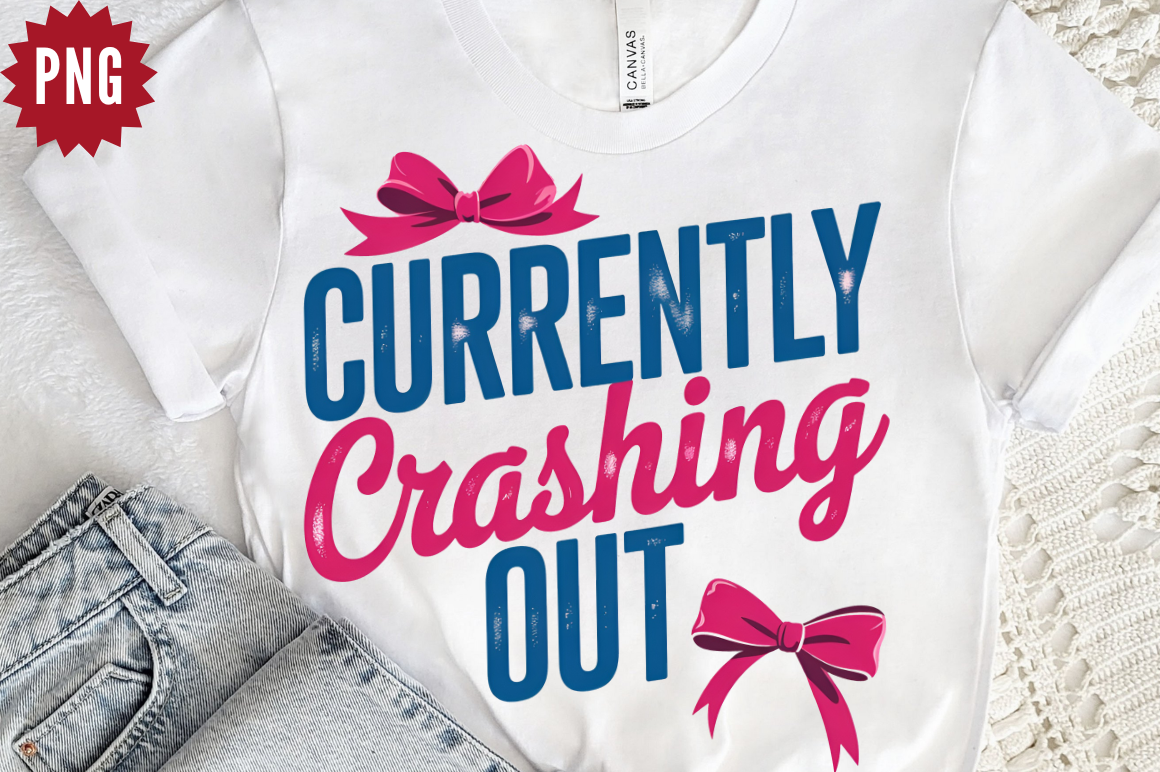 Cute Quote Currently Crashing out PNG Graphic by JR Design · Creative ...