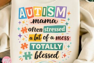 Autism Mama Totally Blessed Stressed PNG Graphic by Cozy Prints ...