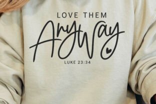 Love Them Anyway SVG, Christian PNG Graphic by SvgModes · Creative Fabrica