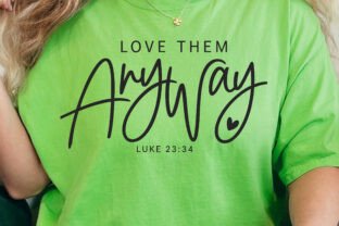 Love Them Anyway SVG, Christian PNG Graphic by SvgModes · Creative Fabrica