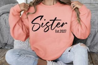 Sister Est.2027 SVG, Sister PNG, Sister Graphic by Retro svg shirt ...