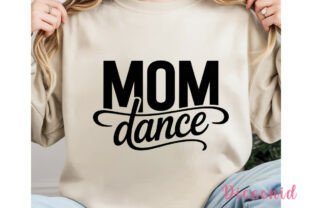 Mom Dance Script Text Sublimation Design Graphic by Diceenid · Creative ...