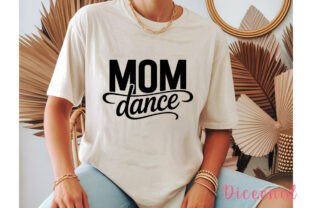 Mom Dance Script Text Sublimation Design Graphic by Diceenid · Creative ...