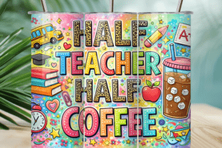 Half Teacher Half Coffee School Tumbler Graphic by MARY CREATIONS ...