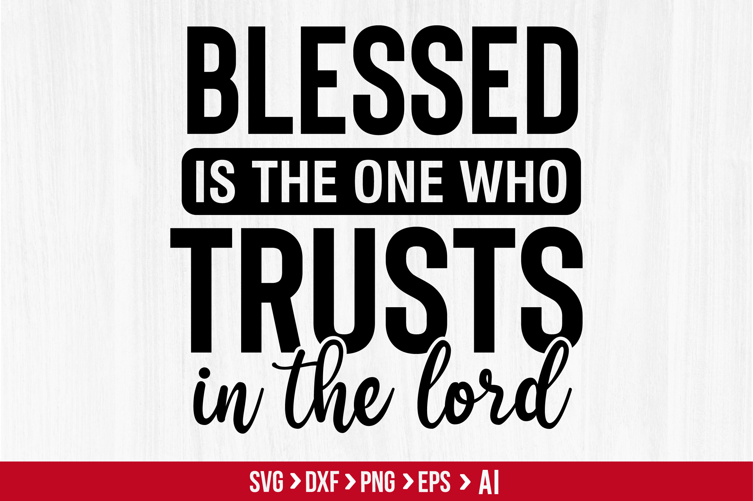 Blessed is the One Who Trusts in the Lor Graphic by TeeKing124 ...