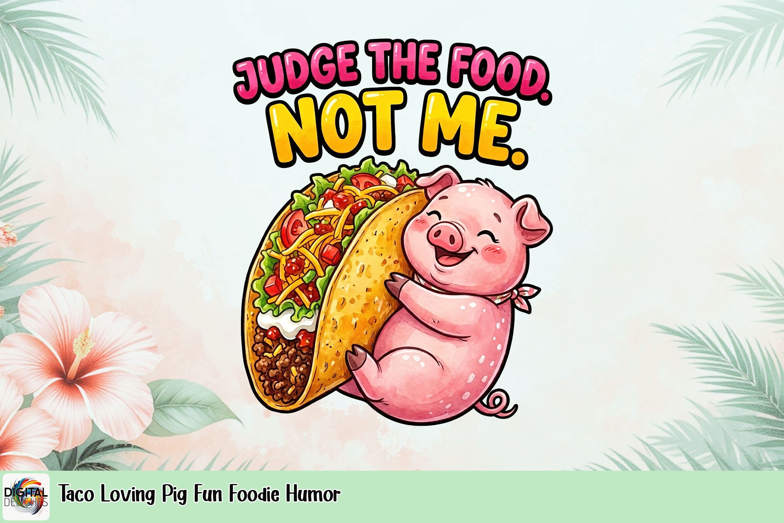 Taco Loving Pig Fun Foodie Humor Graphic by Digital Delights · Creative ...