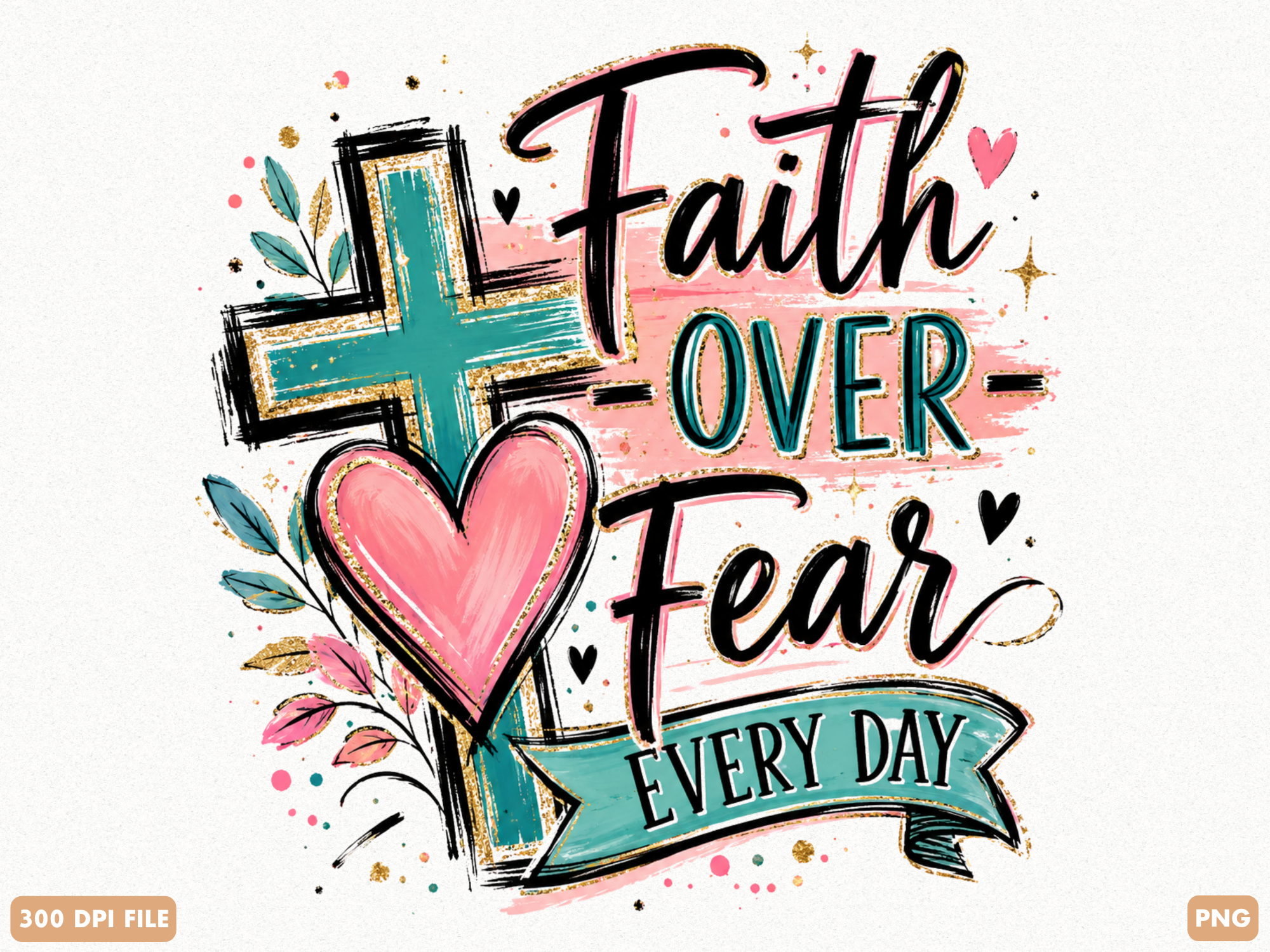 Faith over Fear Every Day Christian PNG Graphic by Craftcity · Creative ...