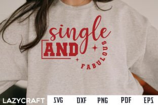 SINGLE and FABULOUS SVG, ANTI VALENTINE Graphic by LazyCraft · Creative ...