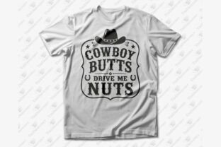 Cowboy Butts Drive Me Nuts Flirty Humor Graphic by TeeDesignery ...