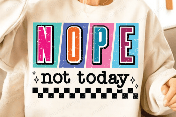 Funny Sassy SVG, Nope Not Today PNG SVG Graphic by misba design ...