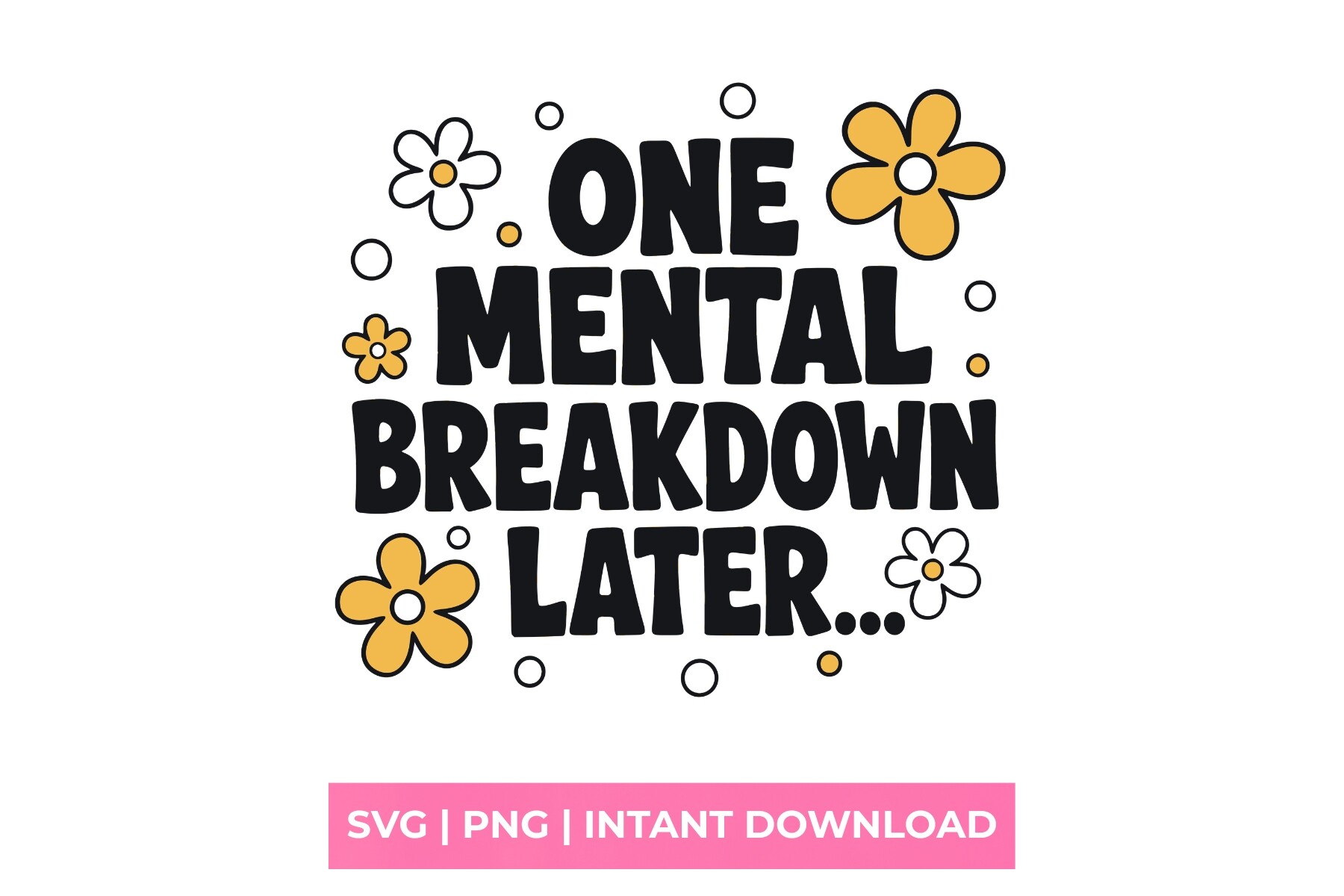 One Mental Breakdown Later Retro SVG Graphic by DynjoDesigns · Creative ...