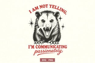 I Am Not Yelling SVG, Funny Opossum PNG Graphic by juiceboxy · Creative ...