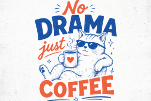 No Drama Just Coffee PNG, Funny Cat Coff Graphic by Craftcity ...