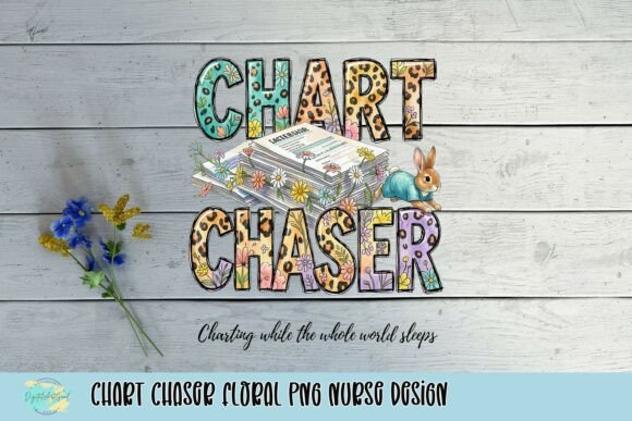 Chart Chaser Floral PNG Nurse Design Graphic by DigitalArtGood ...