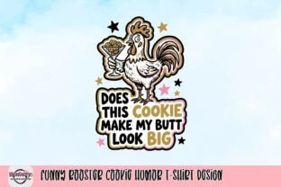Funny Rooster Cookie Humor T-Shirt Design Graphic by BbowDesign ...