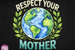 Respect Your Mother Earth Globe PNG Graphic by ROSE CREATION · Creative ...