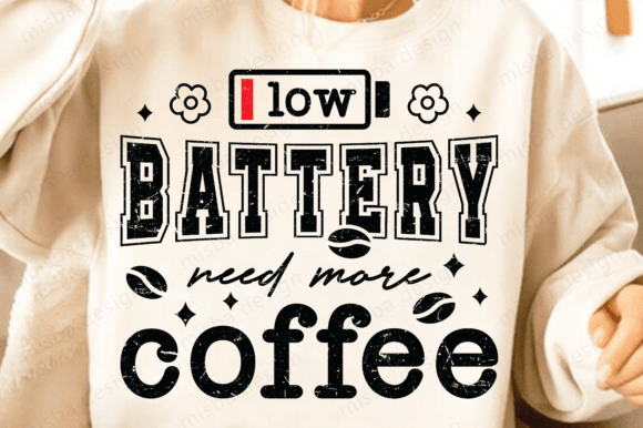 Funny Coffee SVG Low Battery Need Coffee Graphic by misba design ...