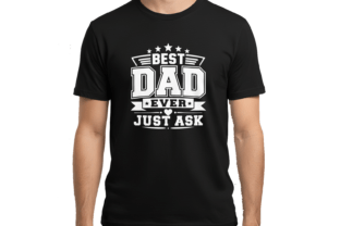 Best Dad Ever Just Ask Funny SVG Graphic by T-shirt Shop · Creative Fabrica
