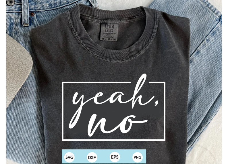 Yeah No Svg Sarcastic Funny Shirt Graphic by design king 62 · Creative ...