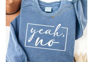 Yeah No Svg Sarcastic Funny Shirt Graphic by design king 62 · Creative ...