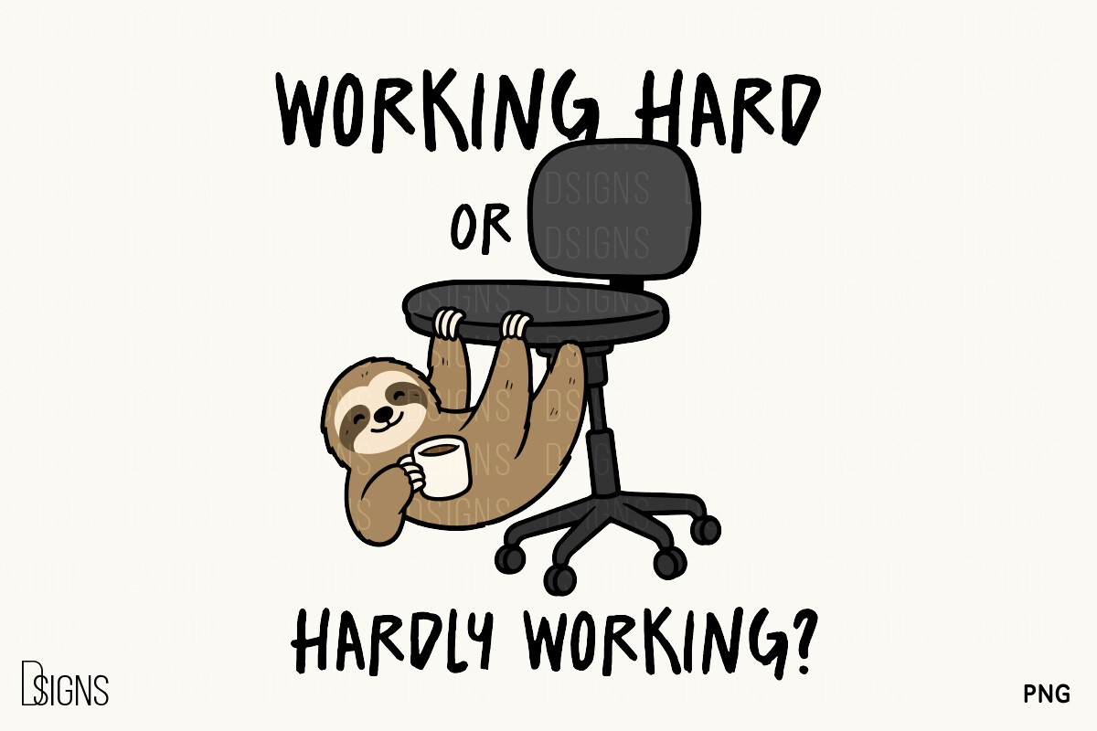 Sarcastic Office Quote Funny Sloth PNG Graphic by DSIGNS · Creative Fabrica