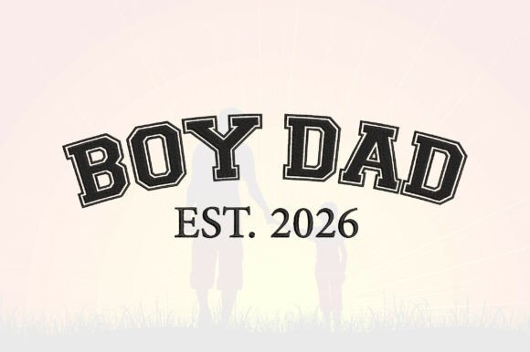 Boy Dad EST 2026 Embroidery Design · Creative Fabrica