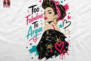 Too Fabulous to Argue | Retro Sassy PNG Graphic by Sue Opperman Designs ...