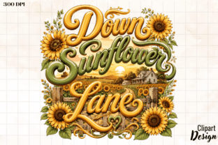 Down Sunflower Lane Sublimation PNG Graphic by emailtemplate · Creative ...