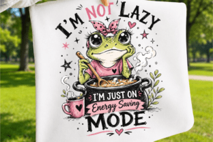 I'm Not Lazy PNG, Funny Frog Quote Clipa Graphic by Craftcity ...
