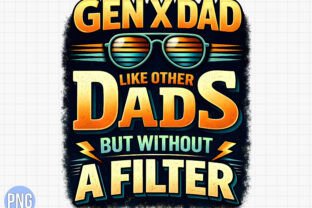 Gen X Dad Without Filter PNG T-SHIRT Graphic by MARY CREATIONS ...