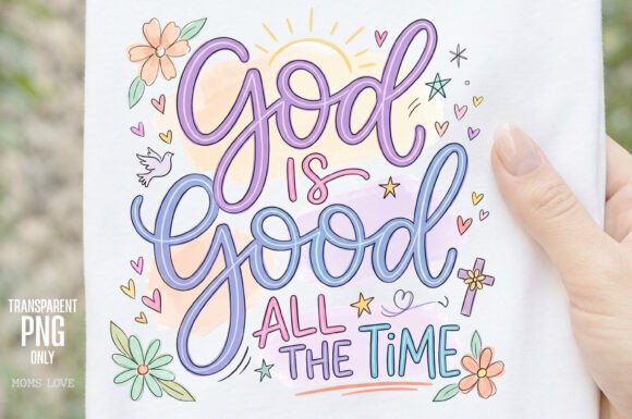 God is Good All the Time PNG Graphic by Moms Love · Creative Fabrica