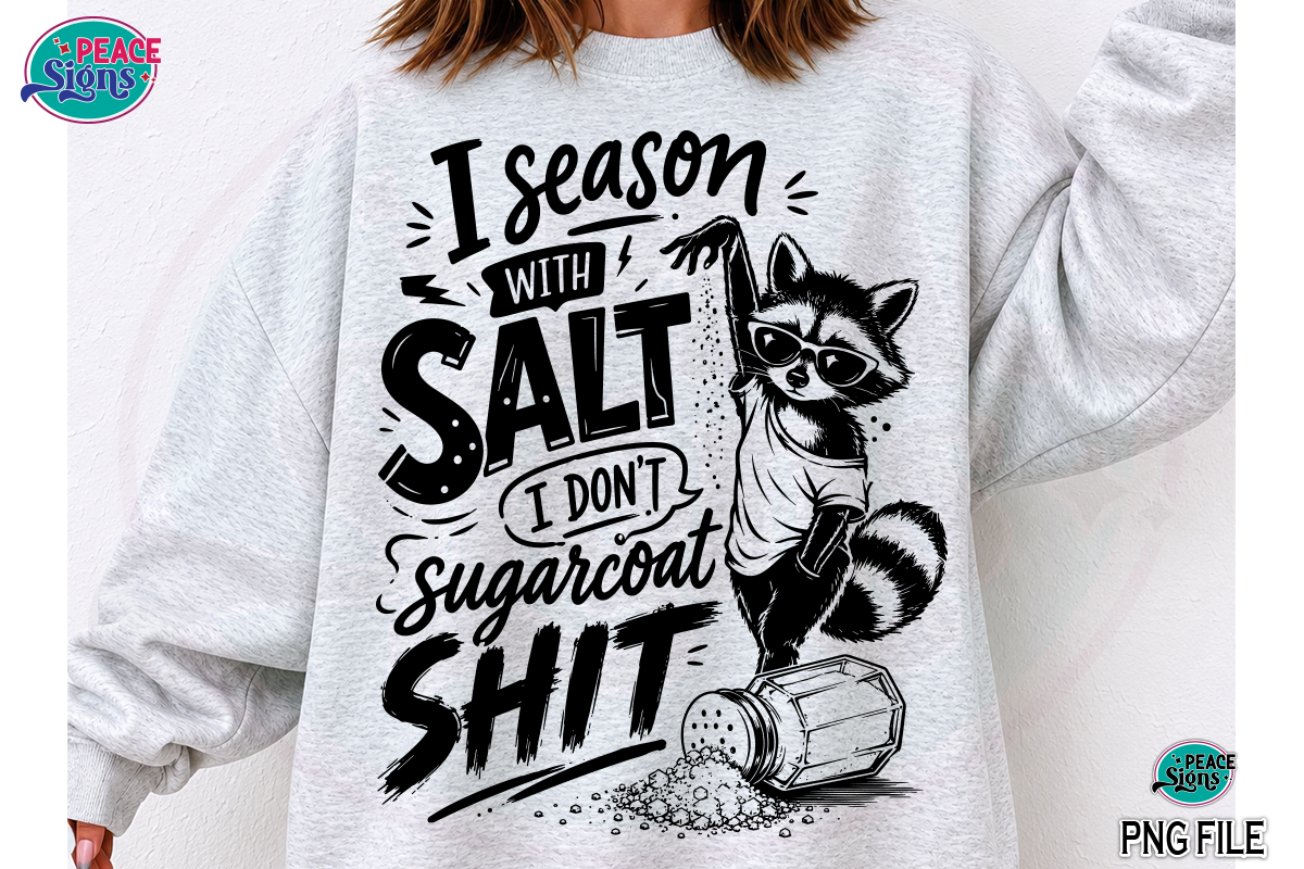 I Season with Salt I Don't Sugarcoat PNG Graphic by Peace Signs ...