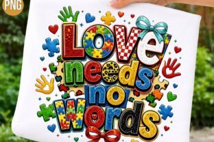 Love Needs No Words Autism Awareness PNG Graphic by LAZY ANT · Creative ...